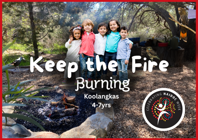 NAIDOC Week - Keep the Fire Burning (4-7yrs) | Kings Park